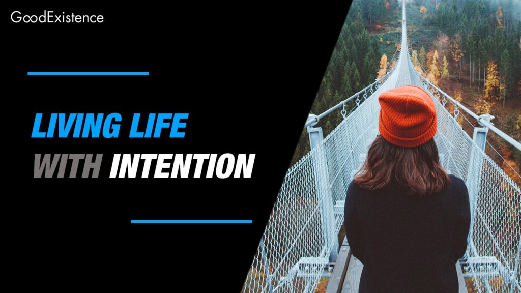 Living Life With Intention: 17 Key Steps Towards a Purposeful Life